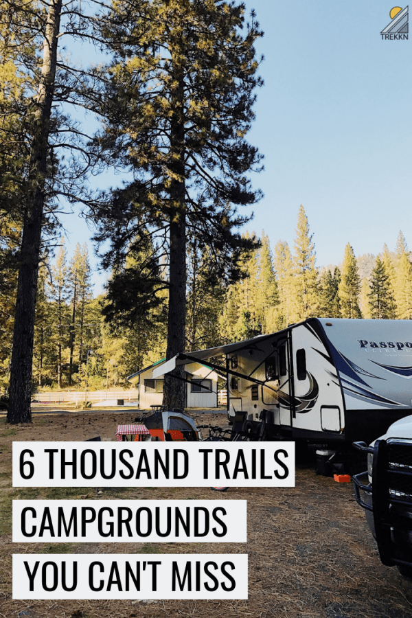 Top 6 Thousand Trails Campgrounds We Recommend